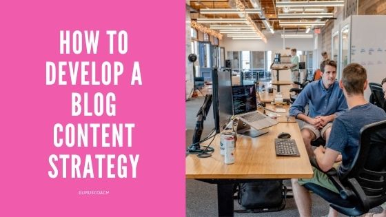 How to Develop a Blog Content Strategy (Practical Guide)